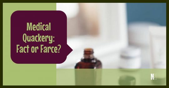 Medical Quackery: Fact or Farce?